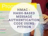 Hmac Hash Based Message Authentication Code Using Python